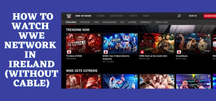 How to Watch WWE Network in Ireland [2025]