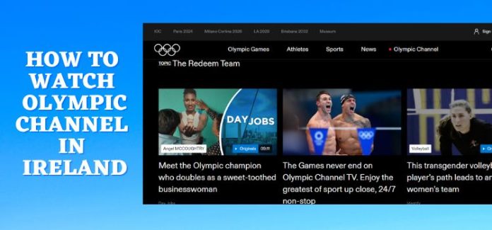 How to Watch Olympics Channel in Ireland [2025]