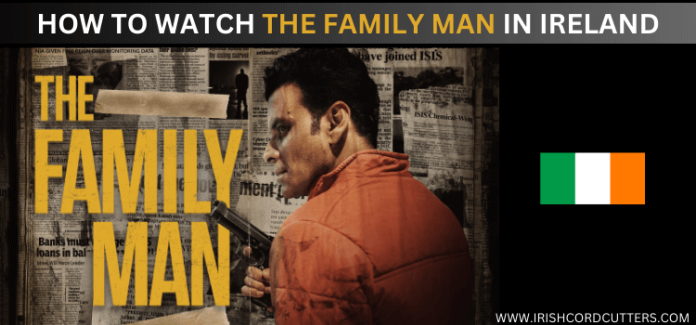 How to Watch The Family Man in Ireland [Free & Premium | 2026]