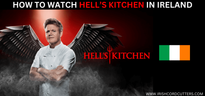 How to Watch Hell's Kitchen in Ireland [New Season | 2026]
