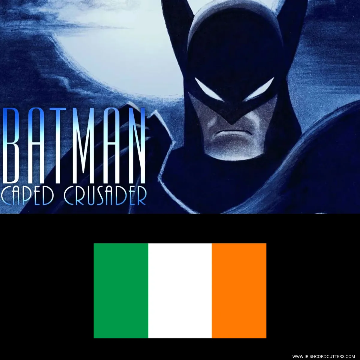 How to Watch Batman: The Caped Crusader in Ireland [2025]