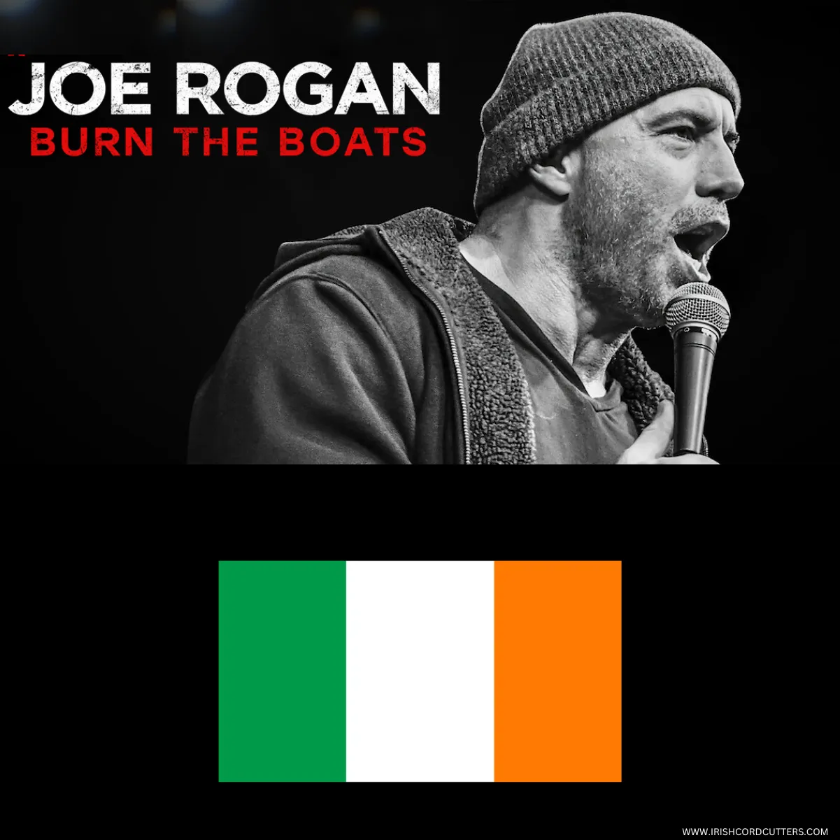 How to Watch Joe Rogan: Burn The Boats in Ireland [2026]