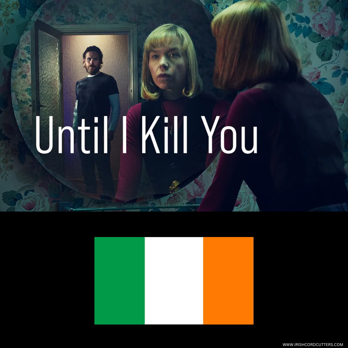 How to Watch Until I Kill You in Ireland [True Crime Series | 2026]